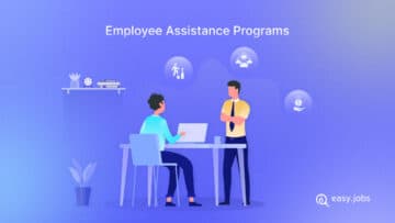 Employee Assistance Programs: A Complete Guide [2025] - Easy.jobs