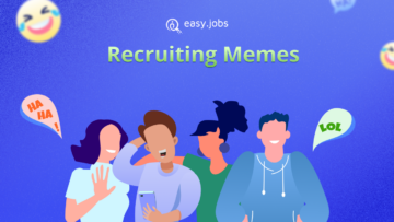 10+ Hilarious Recruiting Memes That Are Way Too Relatable - Easy.jobs